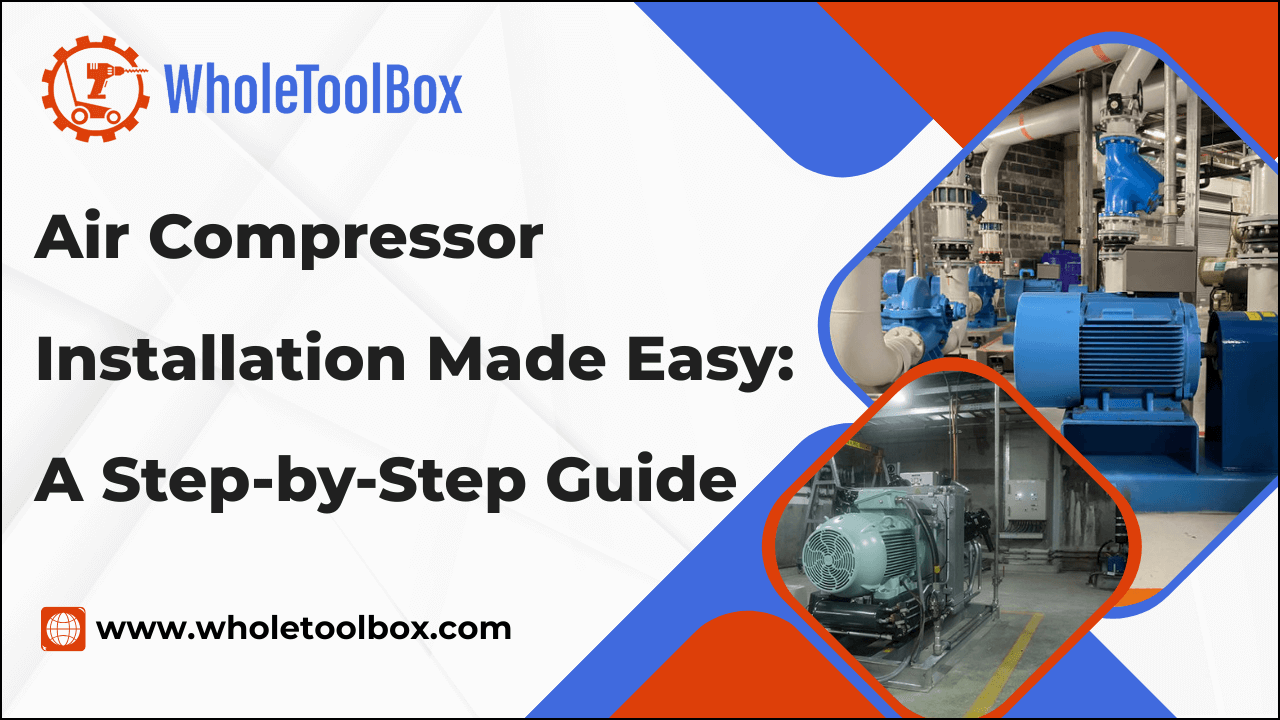 How to Install an Air Compressor Quick and Easy Guide