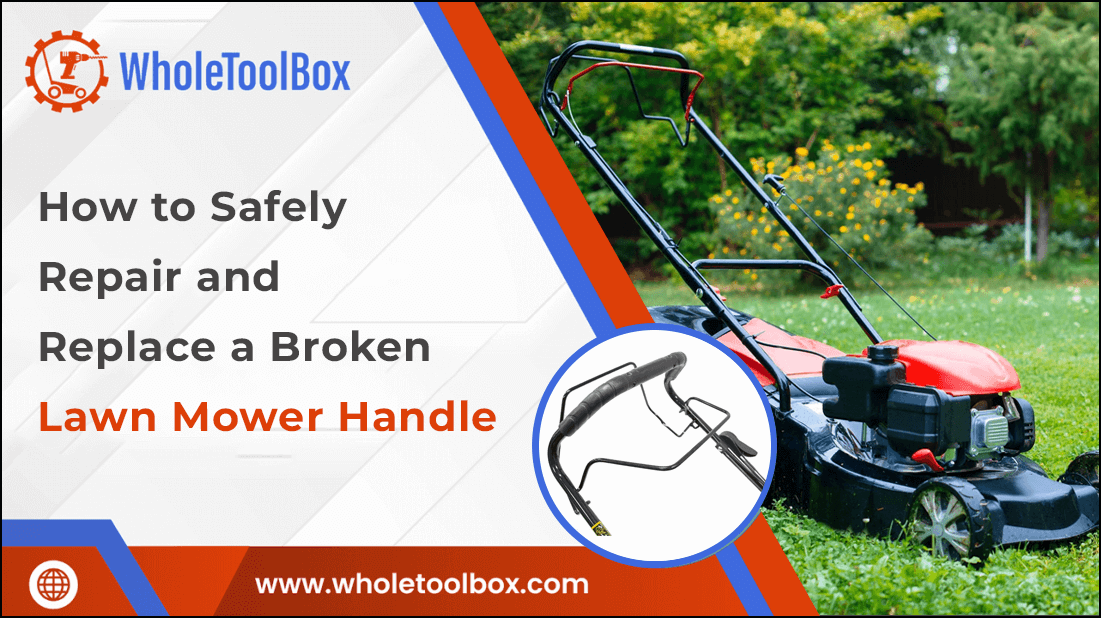 How to Repair and Replace a Broken Lawn Mower Handle